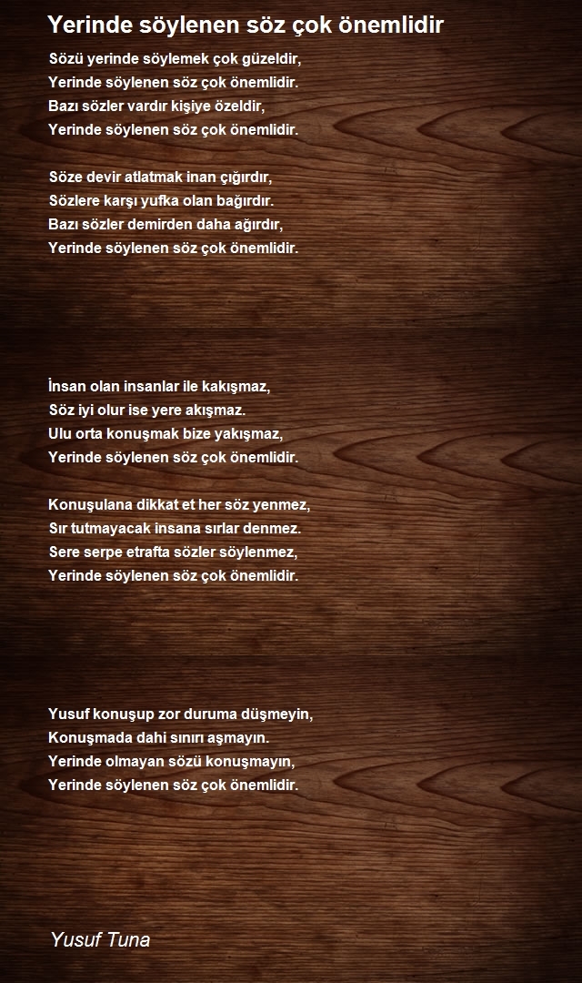 Yerinde söylenen söz çok önemlidir Şiiri - Yusuf Tuna Yerinde söylenen söz çok önemlidir Şiiri - Yusuf Tuna